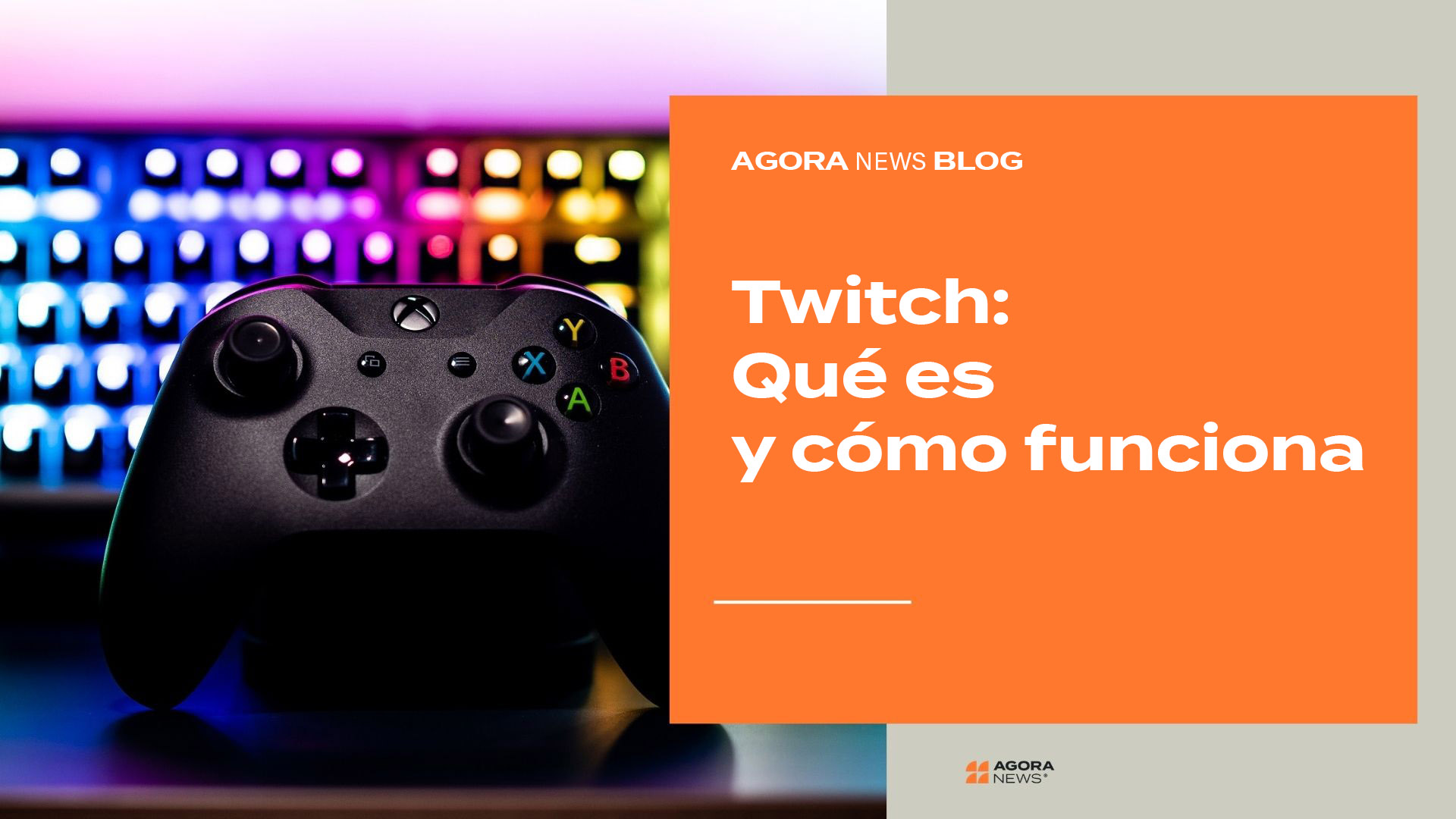 Twitch: Qué es y cómo funciona - Agora News